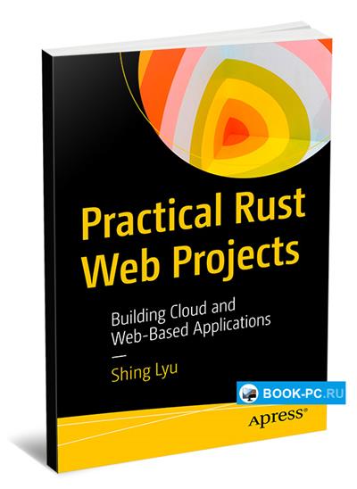Practical Rust Web Projects: Building Cloud and Web-Based Applications ... Practical Rust Web Projects: Building Cloud and Web-Based Applications ...